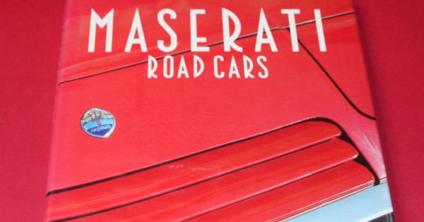 Maserati Road Cars - The Postwar Production Cars 1946-1979
